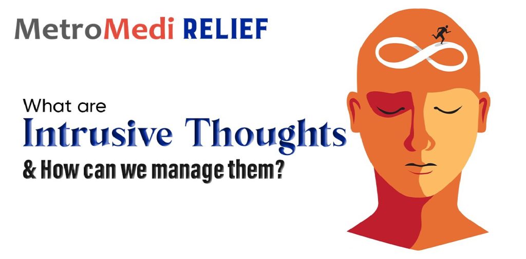 What are Intrusive Thoughts and How can we manage them? - Metromedi Blog