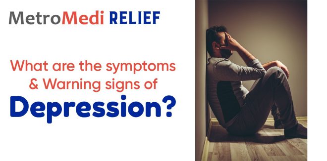 What are the symptoms and Warning signs of Depression? - Metromedi Blog