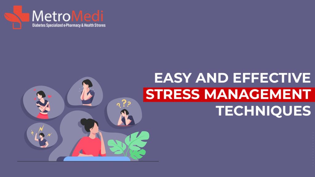 Easy and Effective Stress Management Techniques - Metromedi Blog