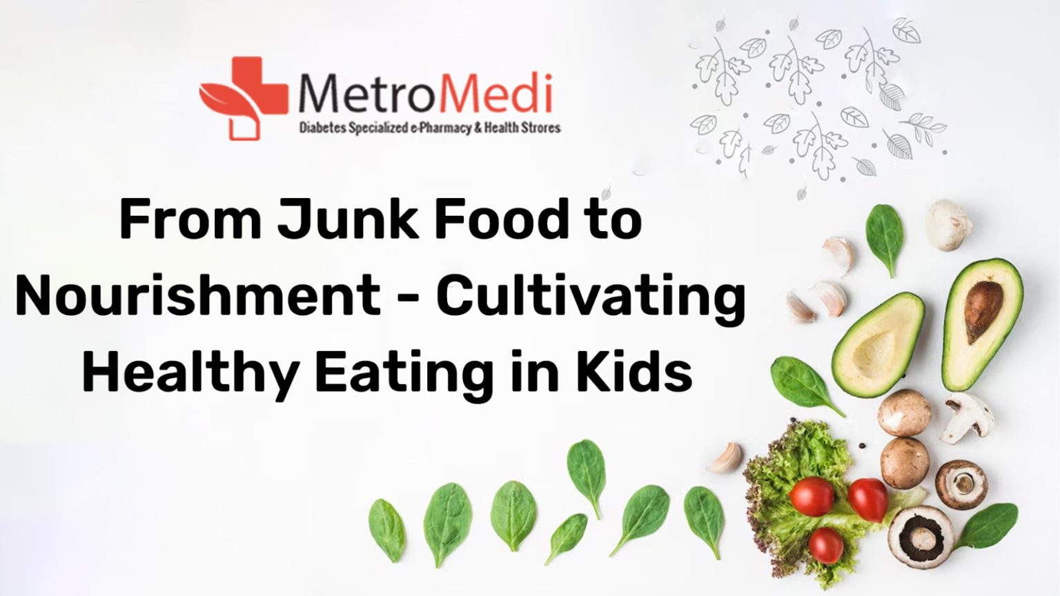 From Junk Food to Nourishment - Cultivating Healthy Eating in Kids ...