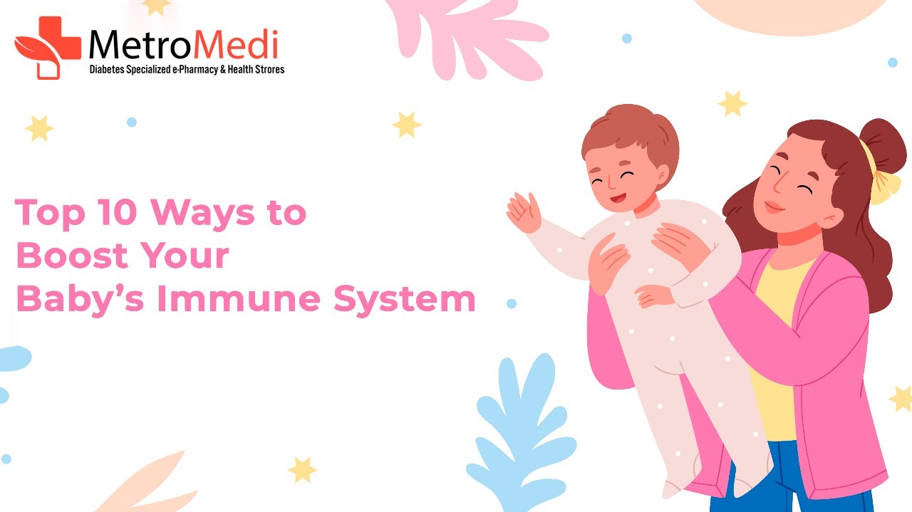 Top 10 Ways to Boost Your Baby’s Immune System Fast - Metromedi Blog